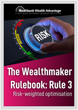 The Wealthmaker Rulebook: Rule 3 – Risk-weighted optimisation - Southbank Investment Research