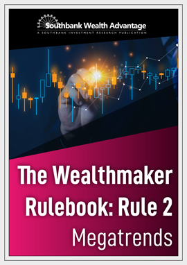 The Wealthmaker Rulebook: Rule 2 – Megatrends - Southbank Investment Research